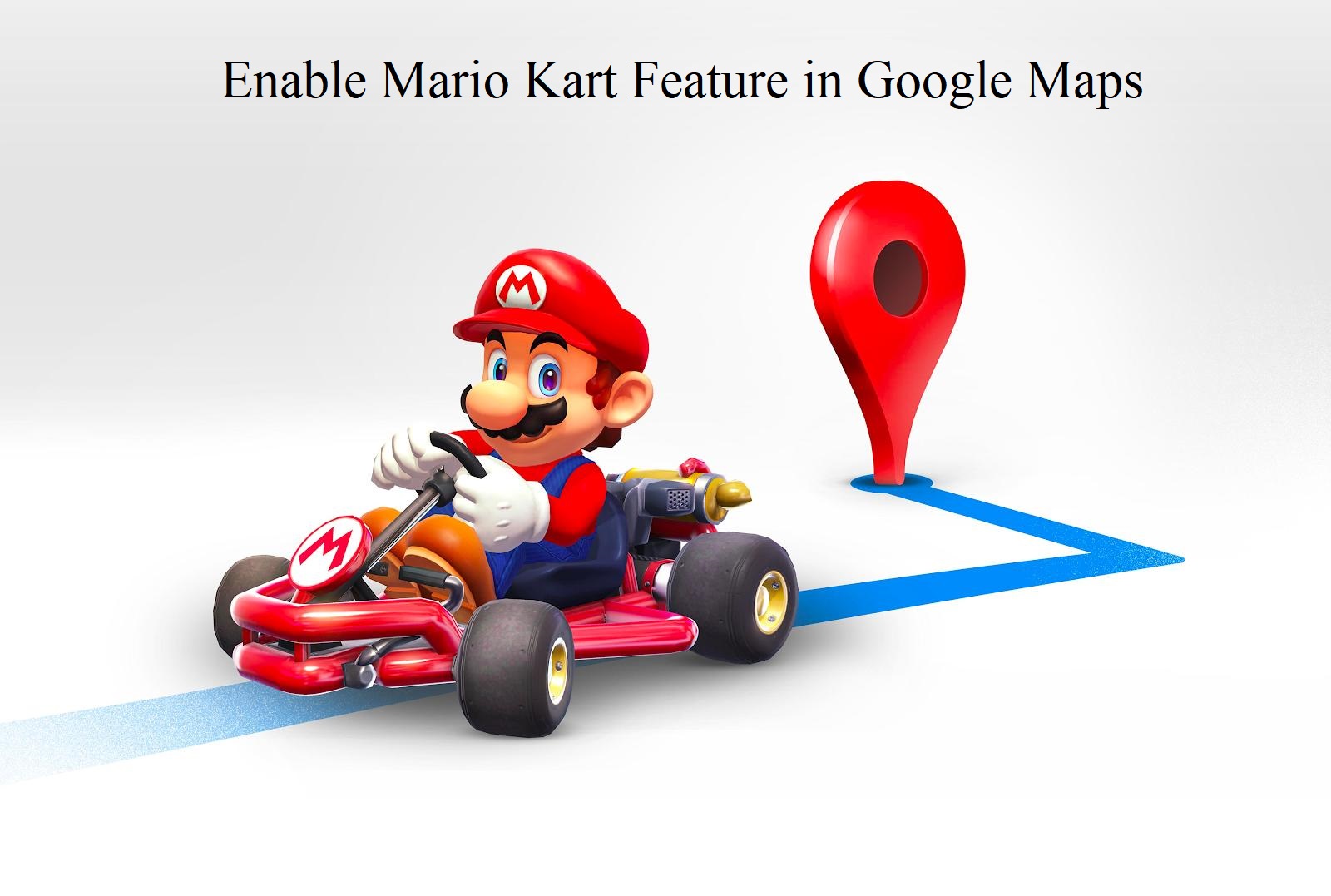 How To Get Mario Kart Into Google Maps Tech Support